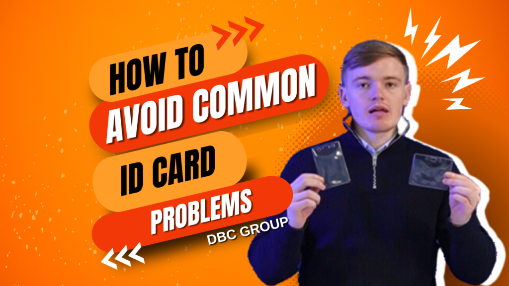 How to Avoid Common ID Card Problems | DBC Group